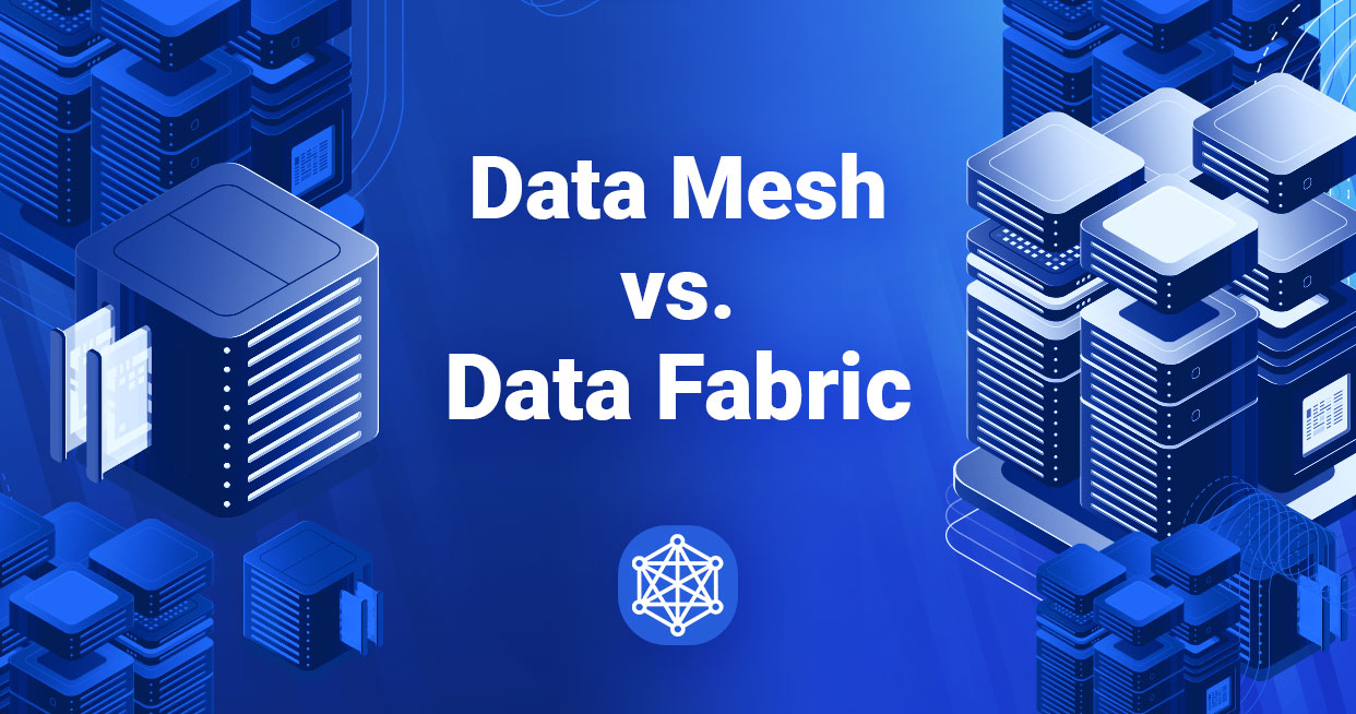 Data Mesh & Data Fabric Architecture: Redefining Modern Data Governance ...